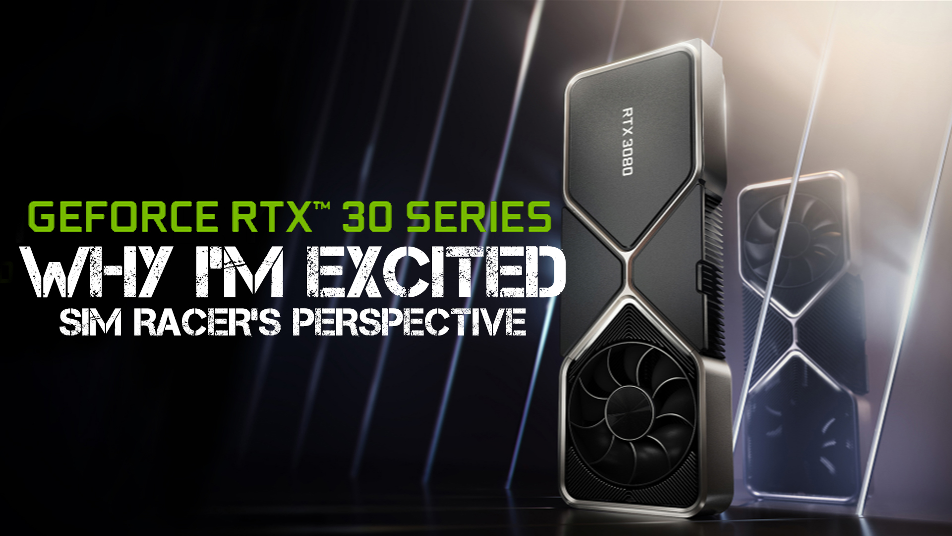 Nvidia RTX 30 Series Graphics Cards - Some exciting news for Racing ...